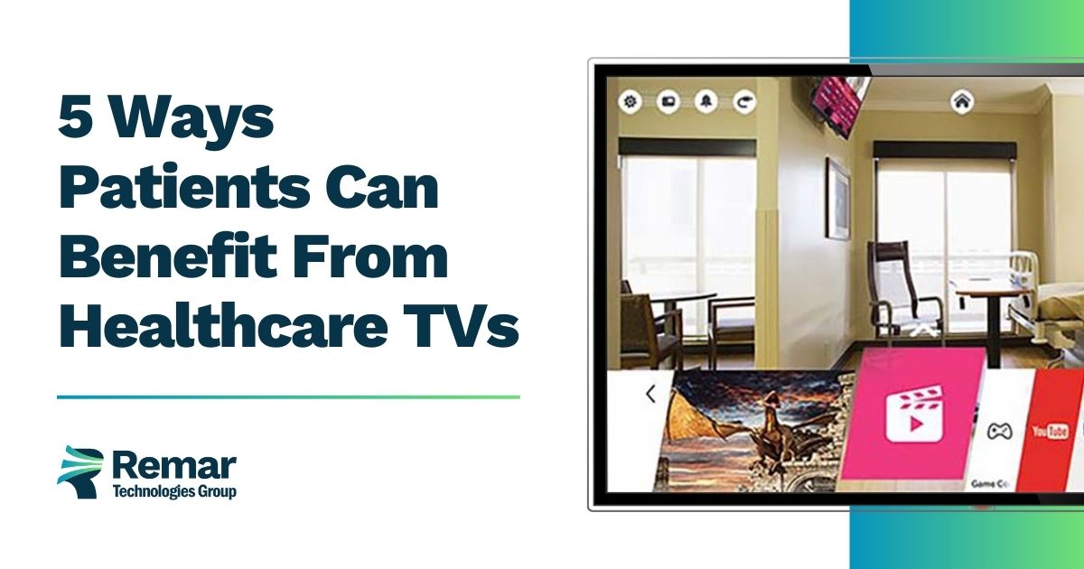 5 Ways Patients Can Benefit From Healthcare TVs | Remar Technologies ...